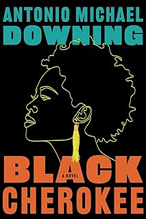 Black Cherokee – Antonio Michael Downing – What David Read